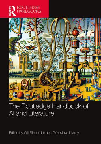 Prof. Tim Miller's Chapter in The Routledge Handbook of AI and Literature